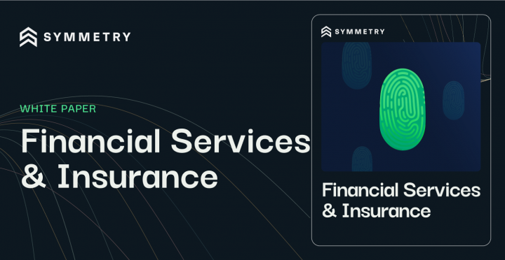 White Paper: Financial Services & Insurance - Symmetry Systems